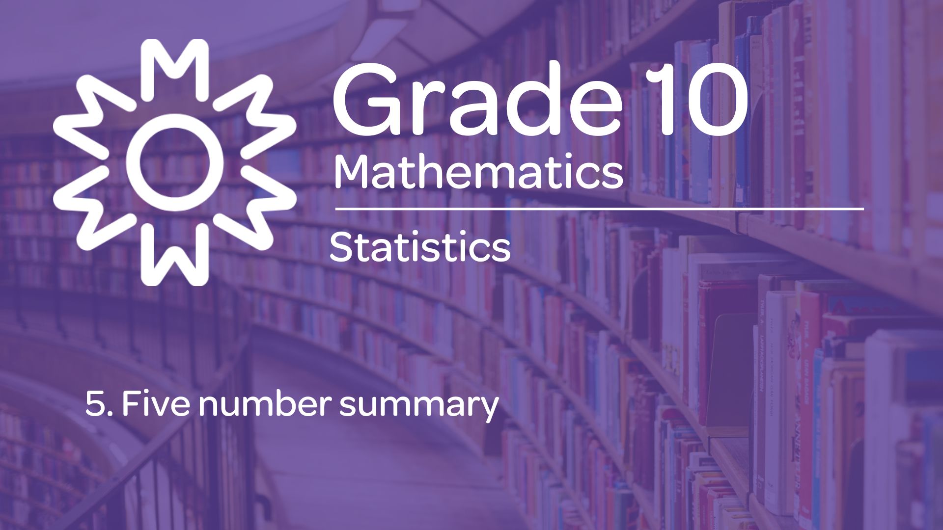 5. Five number summary - Milani Education